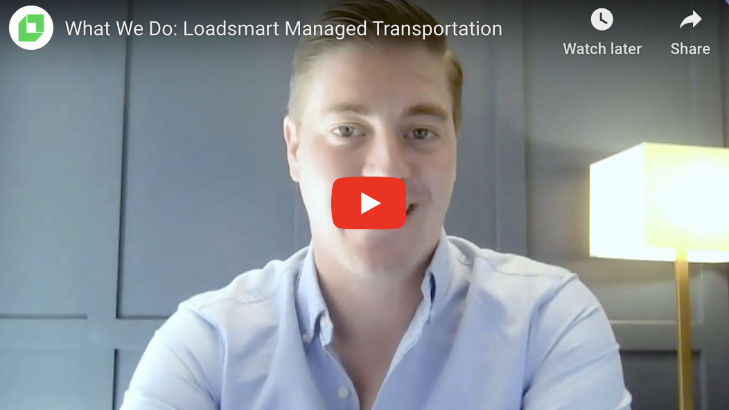 What We Do: Loadsmart Managed Transportation with Zach Bartlome